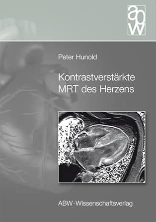 Kontrastverstärkte MRT des Herzens : Hunold, Peter: Amazon.de: Bücher