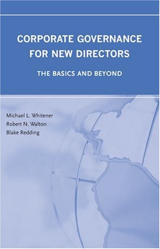 Corporate Governance for New Directors: The Basics and Beyond: Michael ...
