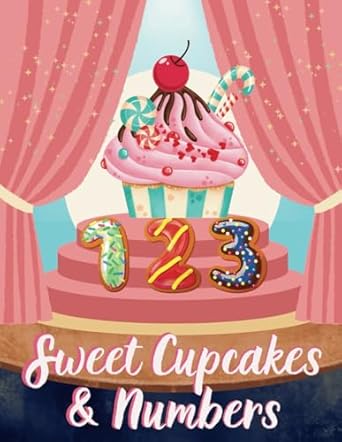 Sweet cupcakes & numbers: 1-10 number tracing and coloring book for ...