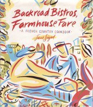 Backroad Bistros, Farmhouse Fare: A French Country Cookbook: Amazon.co ...