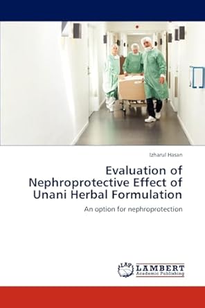 Evaluation of Nephroprotective Effect of Unani Herbal Formulation: An ...