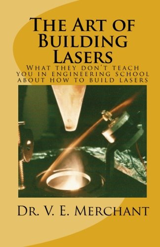 The Art of Building Lasers: Merchant, Dr. V. E.: 9781453668757: Amazon ...