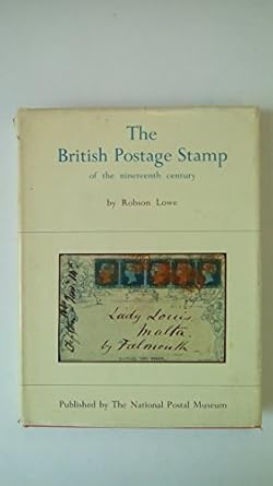 British Postage Stamp of the Nineteenth Century: Robson Lowe ...