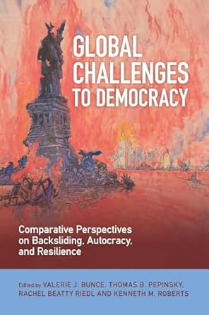 Amazon.com: Global Challenges to Democracy: Comparative Perspectives on Backsliding, Autocracy ...