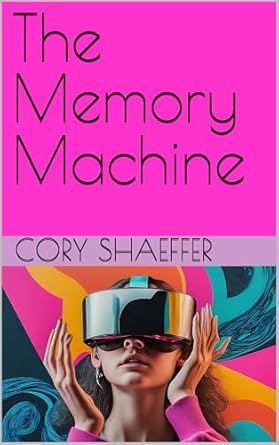 Amazon.com: The Memory Machine eBook : Shaeffer, Cory: Kindle Store