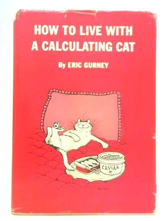 How to Live With a Calculating Cat: Amazon.co.uk: Gurney, Eric: Books