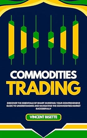 Amazon.com: Commodities Trading: An Introduction: A Comprehensive Guide ...