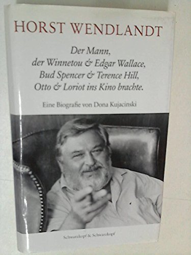 Horst Wendlandt: Der Mann, der Winnetou & Edgar Wallace, Bud Spencer ...