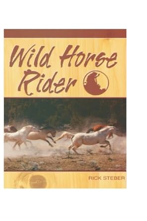 Wild Horse Rider: Steber, Rick: 9780892881031: Amazon.com: Books