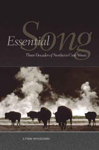 Essential Song: Three Decades of Northern Cree Music (Indigenous ...