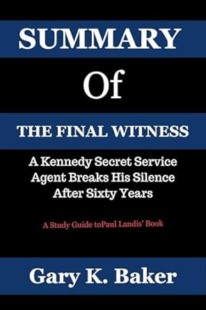 Amazon.com: SUMMARY OF The Final Witness: A Kennedy Secret Service ...