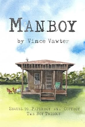Manboy: Sequel to ' 'Paperboy' and 'Copyboy': Vawter, Vince ...