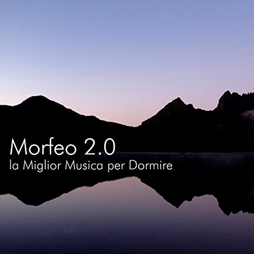 Play Morfeo 2.0 : la Miglior Musica per Dormire Efficace per Calmare la ...