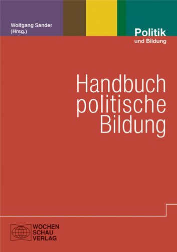 Handbuch politische Bildung: Praxis und Wissenschaft : Sander, Wolfgang ...
