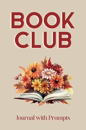 Book Club Journal with Prompts: Reader Designed to Enhance ...