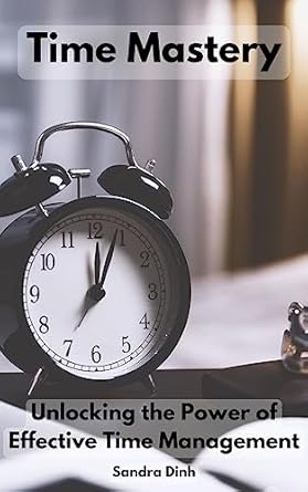 Time Mastery: Unlocking the Power of Effective Time Management eBook ...