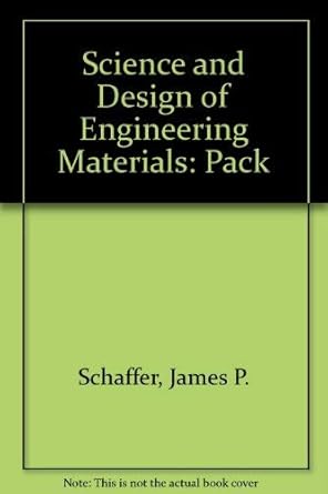 Pack (Science and Design of Engineering Materials): Schaffer, James P.: 9780075618379: Amazon ...