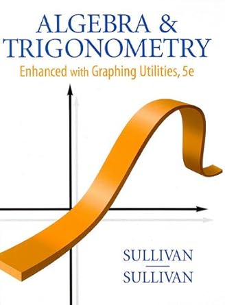 Algebra and Trigonometry Enhanced With Graphing Utilities + Mymathlab ...