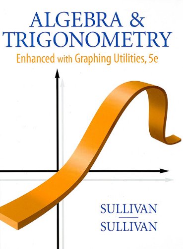 Algebra and Trigonometry Enhanced With Graphing Utilities + Mymathlab ...