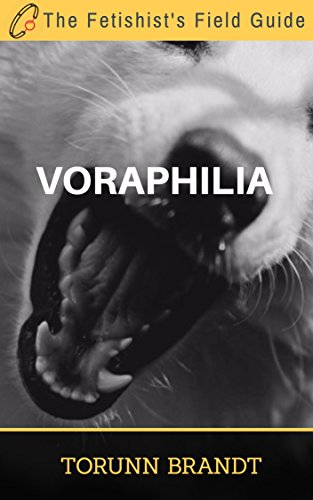 Voraphilia (The Fetishist's Field Guide Book 1) eBook : Brandt, Torunn ...