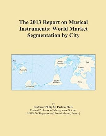The 2013 Report on Musical Instruments: World Market Segmentation by ...