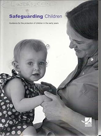 Safeguarding Children: Guidance for the protection of children in the ...