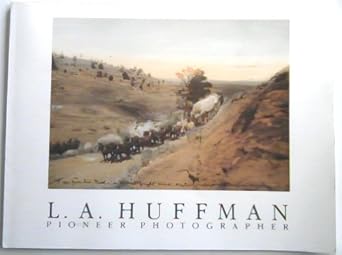 L. A. Huffman-Pioneer Photographer: Forbes, Donna; Karson, Terry ...