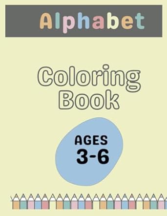 Alphabet Coloring Book: Color 100+ Animals, Birds, Vehicles, Fruits ...