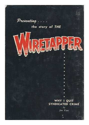 Why I Quit Syndicated Crime, by Jim Vaus As Told to D. C. Haskin [Cover ...