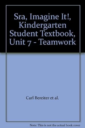 Sra, Imagine It!, Kindergarten Student Textbook, Unit 7 - Teamwork ...