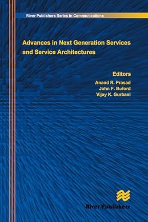 Advances in Next Generation Services and Service Architectures : Prasad, Anand R, Buford, John F ...
