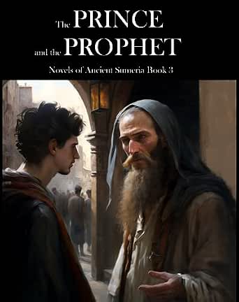 Amazon.com: The Prince and the Prophet: Novels of Ancient Sumeria Book ...