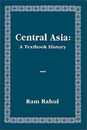 Amazon.com: Central Asia: A Textbook History: 9788121508889: Rahul, Ram ...