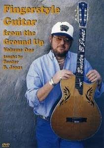 Buster B. Jones: Fingerstyle Guitar From The Ground Up Volume 1. Pour ...