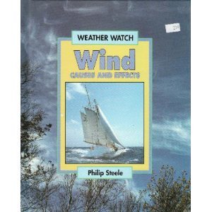 Wind: Causes and Effects (Weather Watch Series): Steele, Philip ...