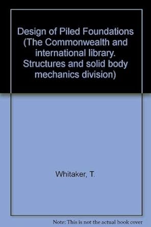 The design of piled foundations (The Commonwealth and international ...