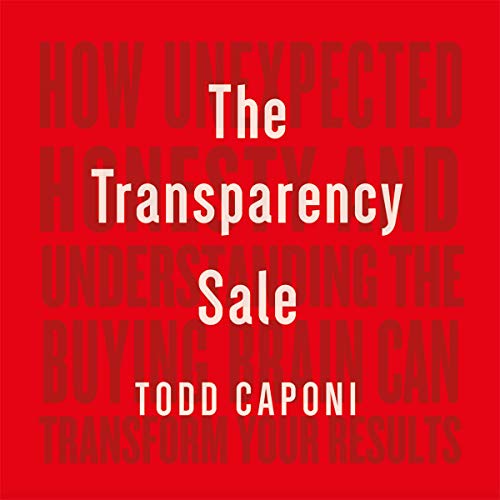 Amazon.com: The Transparency Sale: How Unexpected Honesty and ...