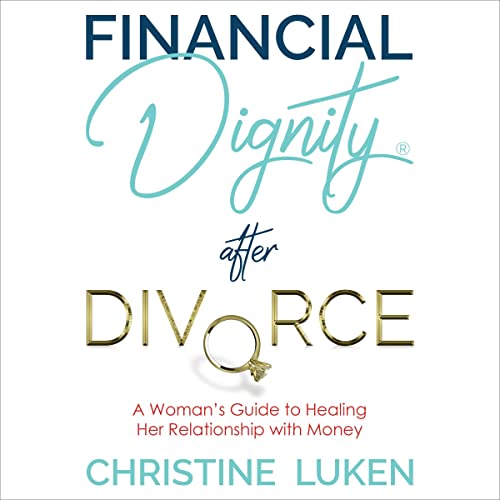Amazon.com: Financial Dignity® After Divorce: A Woman’s Guide to ...