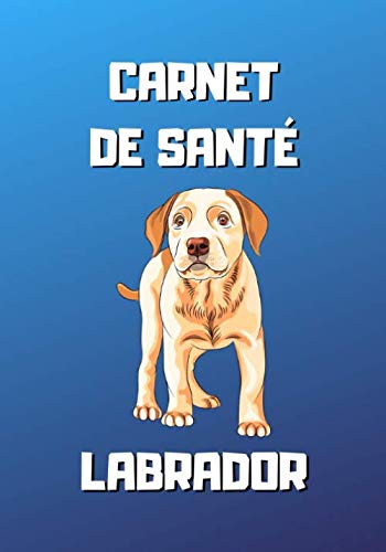 Amazon.in: Buy Carnet de santé labrador: Chiot labrador - Carnet de ...