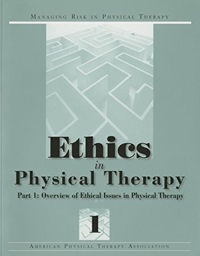 Ethics in Physical Therapy: Part 1: Overview of Ethical Issues in ...