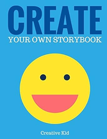 Create Your Own Storybook: 50 Pages - Write, Draw, and Illustrate Your ...