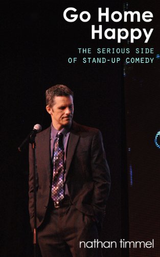 Amazon.com: Go Home Happy, The Serious Side of Stand-Up Comedy eBook ...