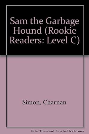Amazon.com: Sam the Garbage Hound (Rookie Readers): 9780516020570 ...