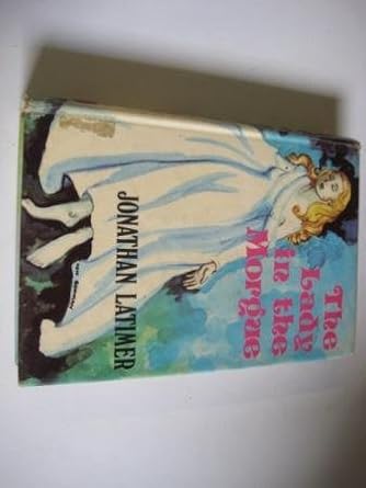 Lady in the Morgue : Latimer, Jonathan: Amazon.fr: Livres