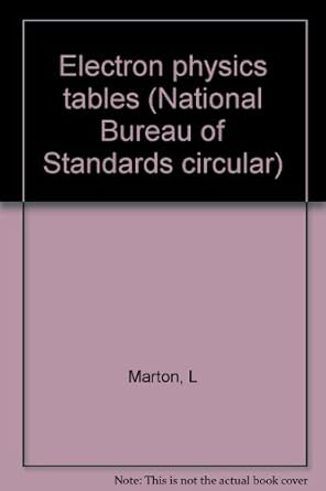 Electron physics tables (National Bureau of Standards circular): Marton ...