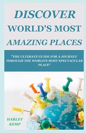 Amazon.com: DISCOVER WORLD'S MOST AMAZING PLACES: The Ultimate Guide ...
