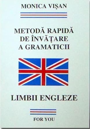 Metoda Rapida De Invatare A Gramaticii Lb.Engleze 3 Vol. : Monica Visan ...