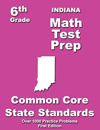 Indiana 6th Grade Math Test Prep: Common Core Learning Standards ...