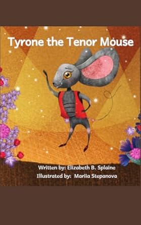 Amazon.com: Tyrone the Tenor Mouse: The Singing Mouse of the Opera ...