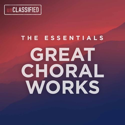Amazon.com: The Essentials: Great Choral Works : VARIOUS ARTISTS ...
